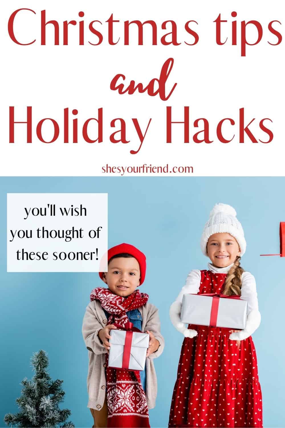 11 Christmas Hacks and Tips for Enjoying the Holidays - She's Your Friend 11 Christmas Hacks and Tips for Enjoying the Holidays - She's Your Friend