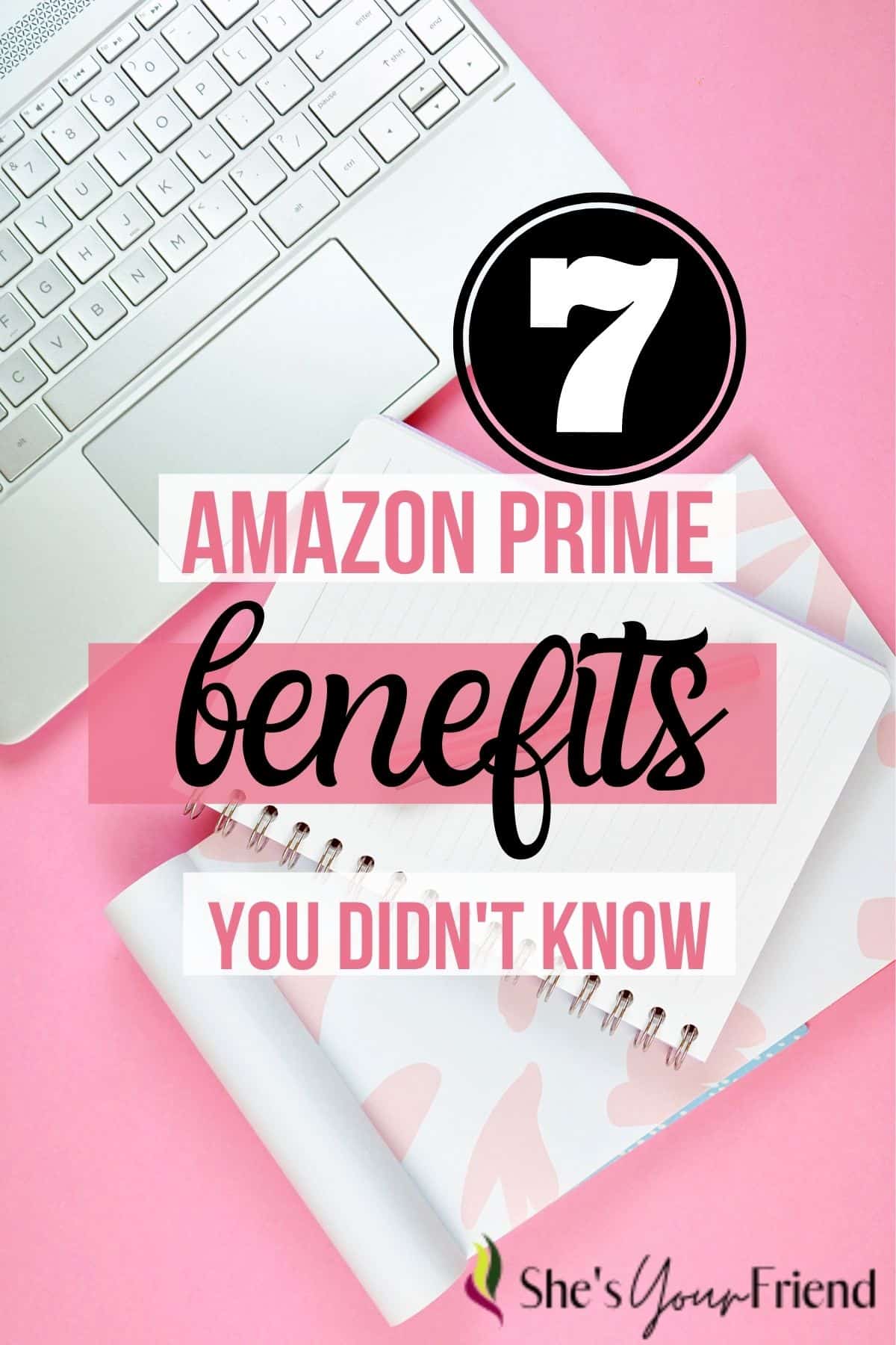 Amazon Prime Benefits - She's Your Friend