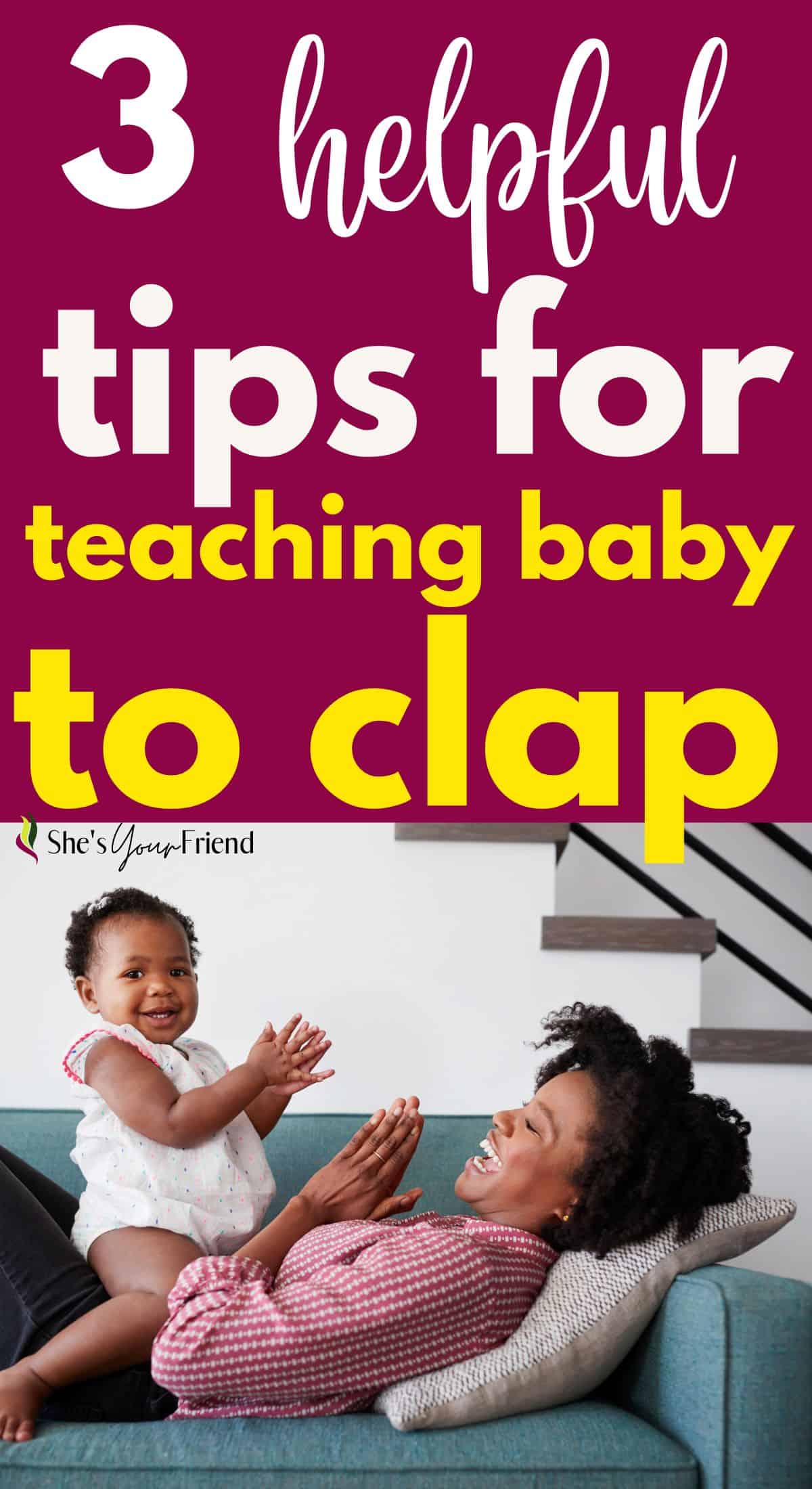 When Do Babies Clap (+ how to help encourage them) - She's Your Friend