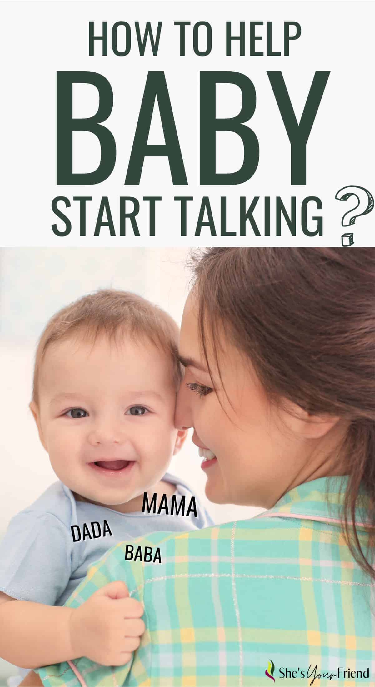 How to help baby start talking (when & what to expect) - She's Your Friend