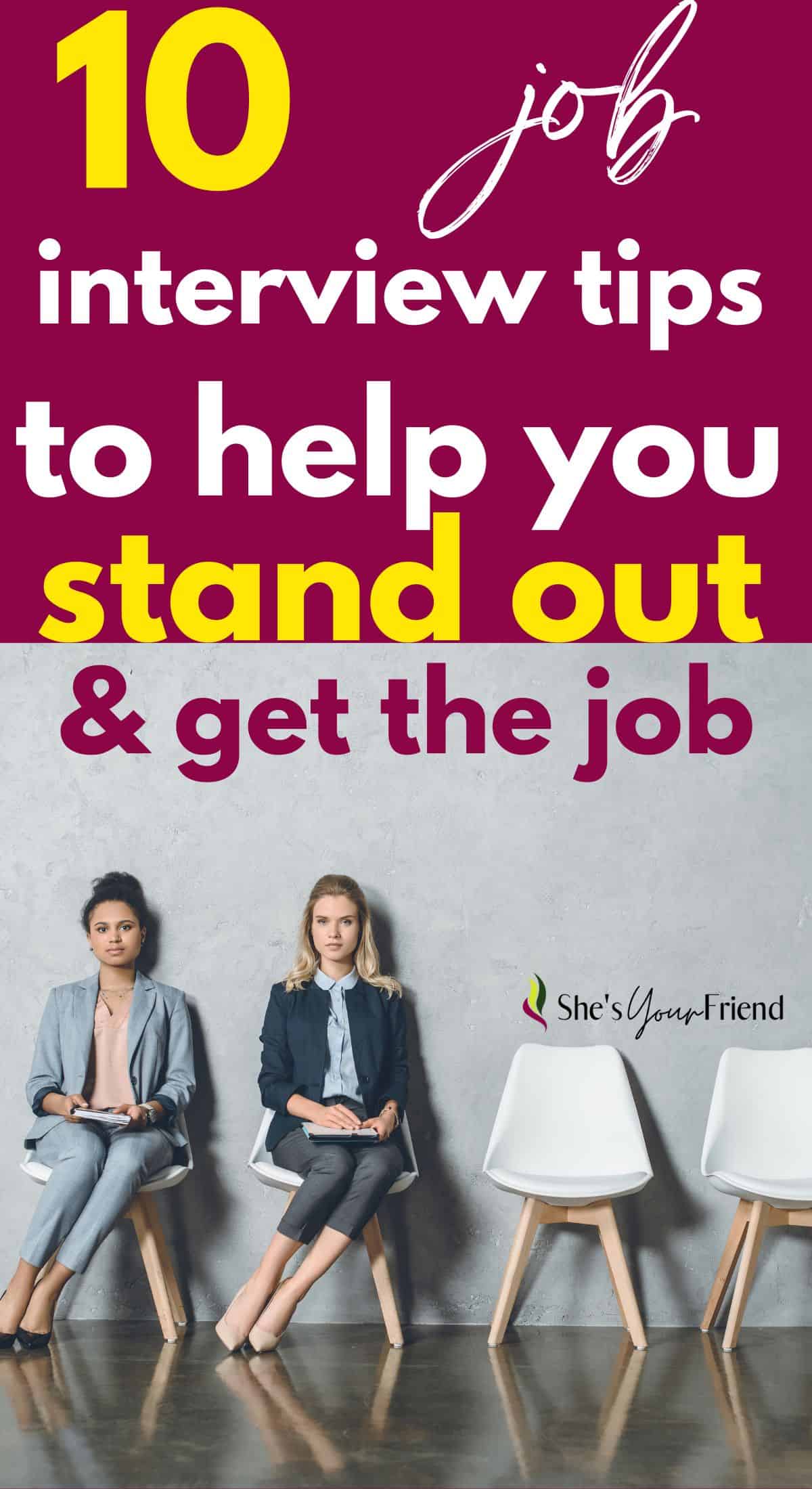 10 Best Job Interview Tips (to help you stand out) - She's Your Friend