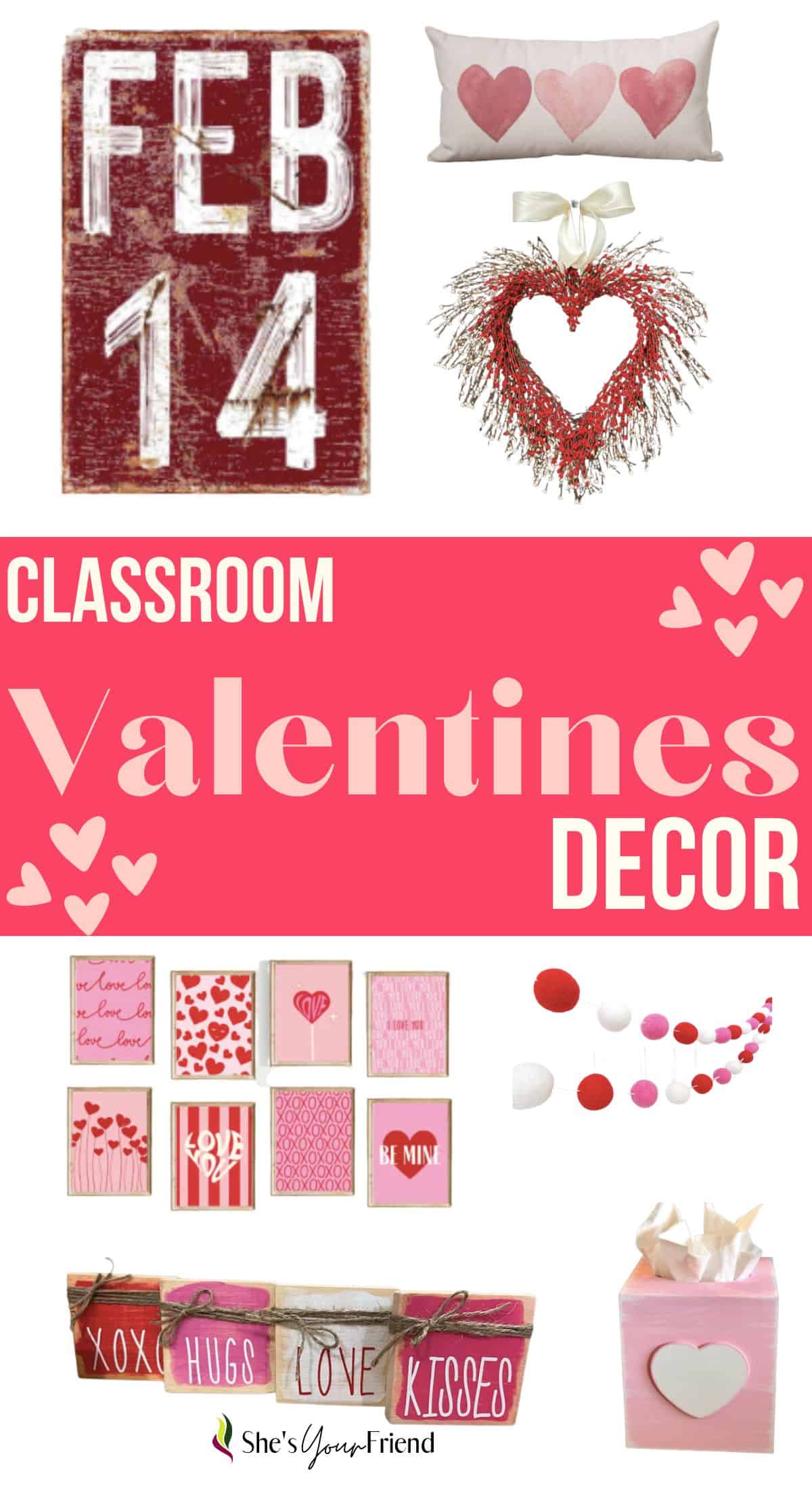 14 Valentines Day Classroom school decor - She's Your Friend