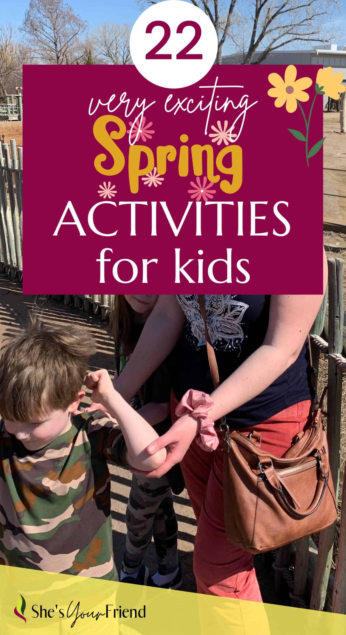 22 Spring Activities for Kids - She's Your Friend