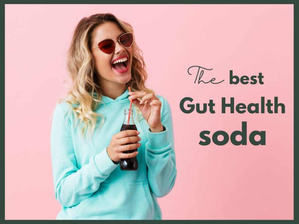 7 Best Gut Health Soda in 2023 - She's Your Friend