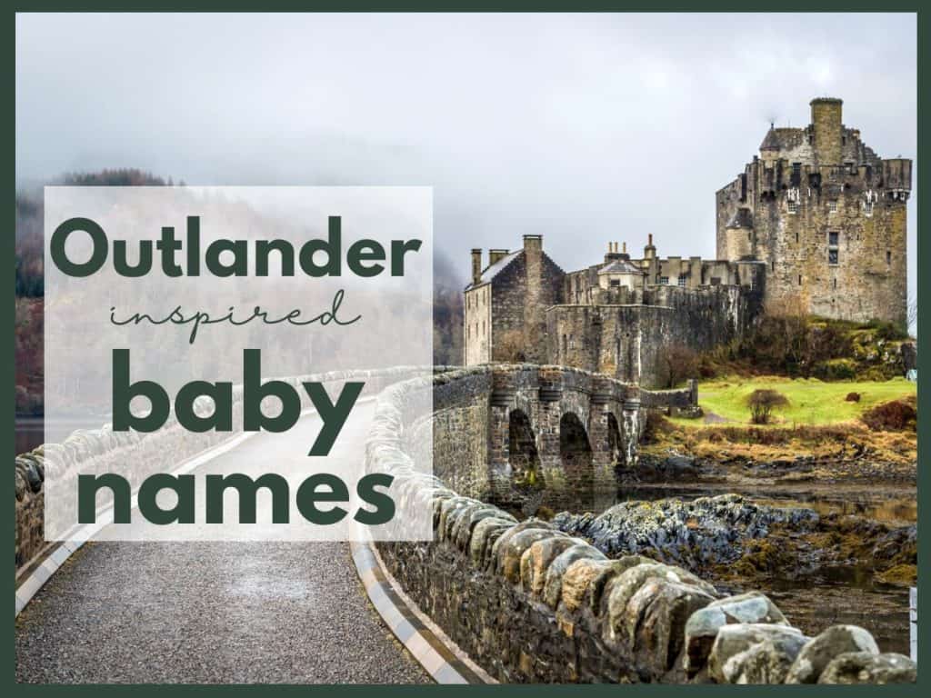 32 Baby names inspired by Outlander - She's Your Friend