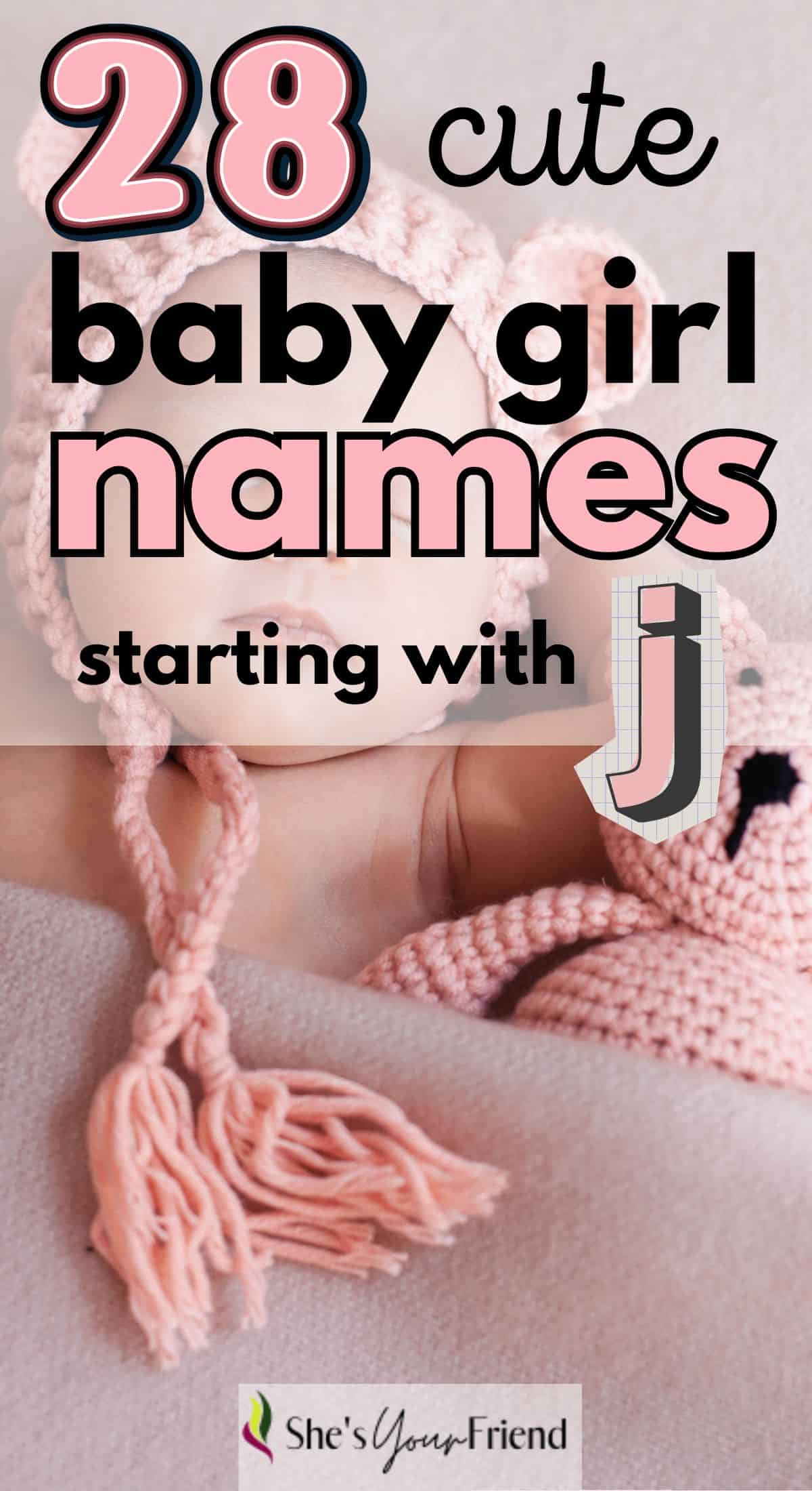 28 Baby girl names starting with J (with meanings) - She's Your Friend